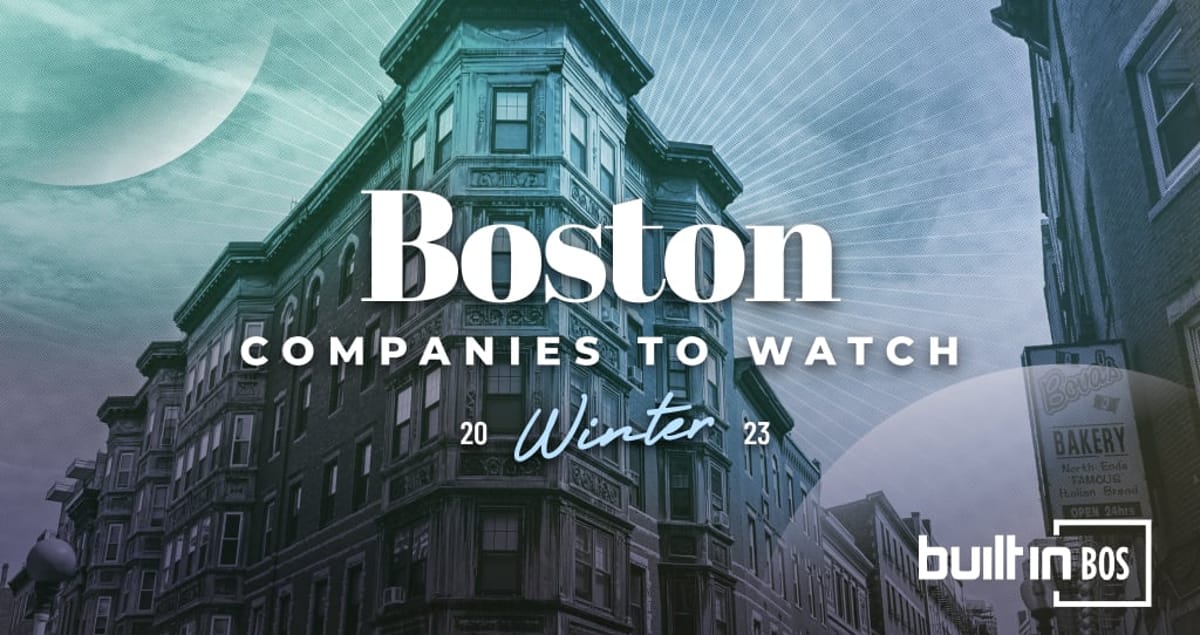 Winter Tech Watch 2023: 3 Boston Companies to Know | Built In Boston